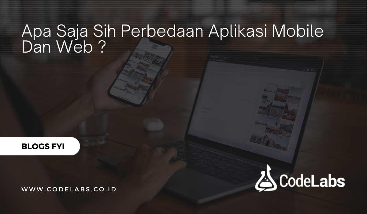 perbedaan aplikasi mobile dan web